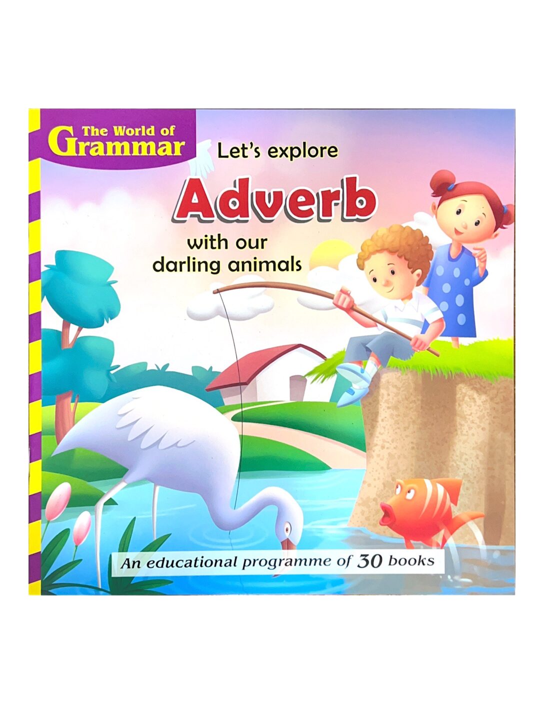 The World Of Grammar Series Let s Explore Adverb Pen International The World Of Grammar Series Let s Explore Adverb Pen International